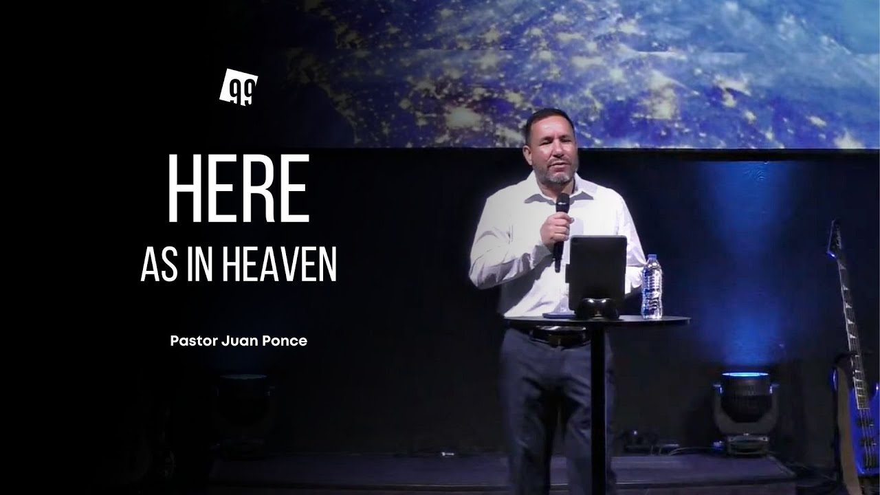 Here as in Heaven | Pastor Juan Ponce - YouTube