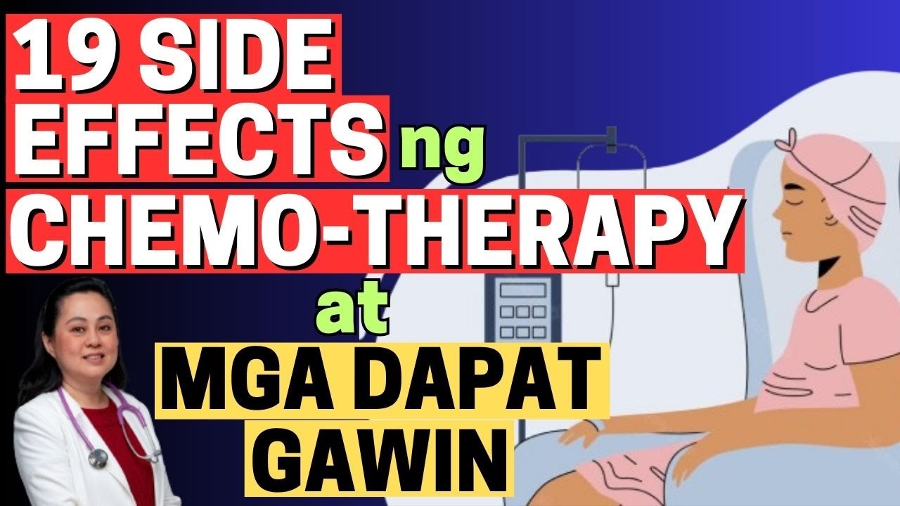 19 Side Effects ng Chemo-therapy at mga Dapat Gawin. - By Doc Liza ...