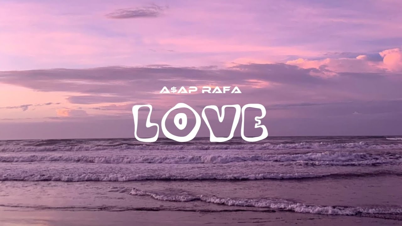 A$AP RAFA - Love (Official Lyric Video) - YouTube