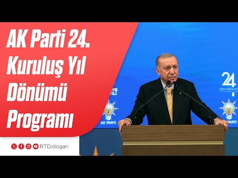 AK Parti 24. Kuruluş Yıl Dönümü Programı