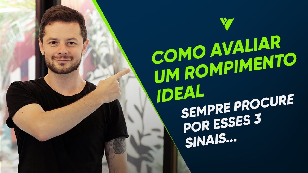 Aprenda a identificar os SINAIS de um ROMPIMENTO ideal - YouTube
