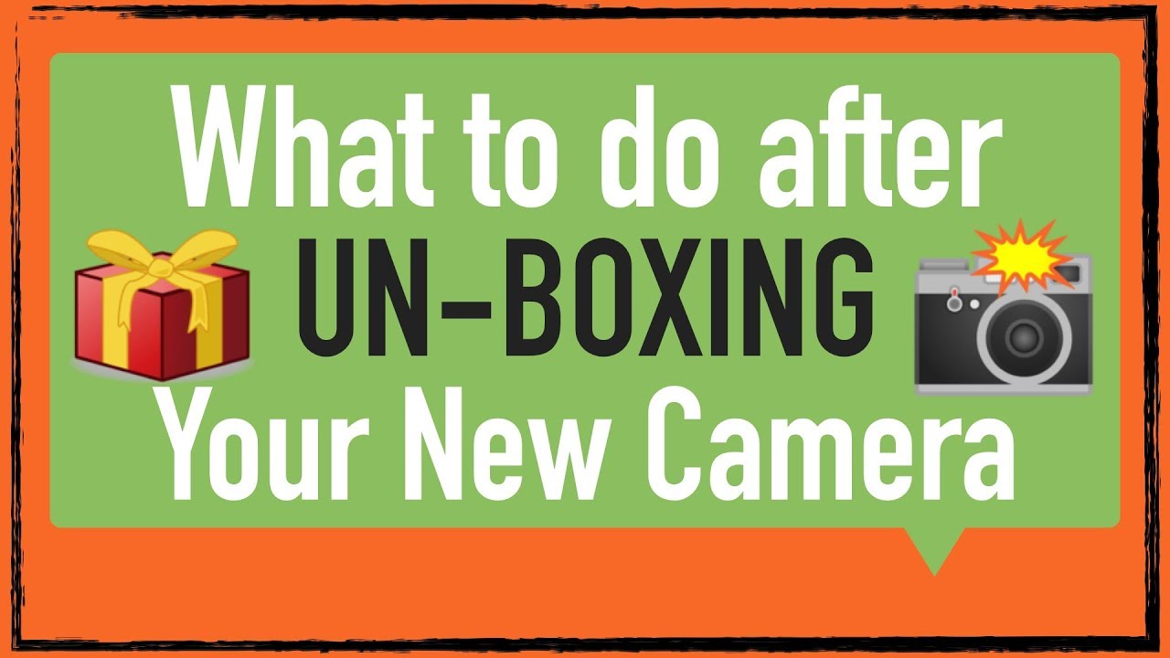 What to do after unboxing any new camera - YouTube