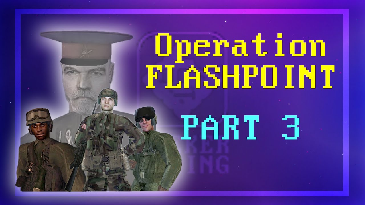 Operation Flashpoint - PART 3 - YouTube