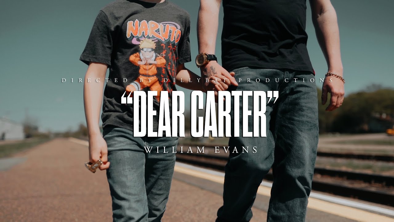 William Evans - " Dear Carter" (Official Music Video) - YouTube
