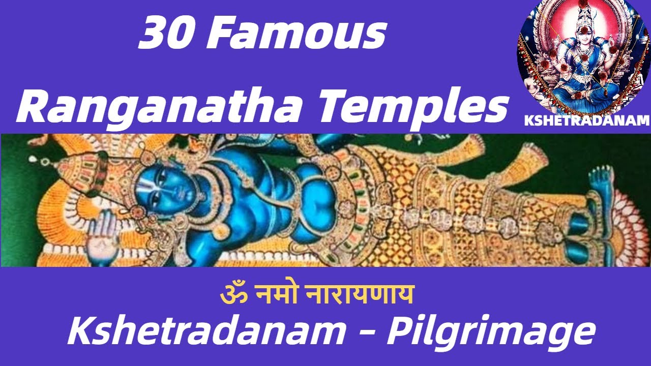 30 Famous Ranganatha Temples You Must Visit! II Map of 500 Ranganathar ...