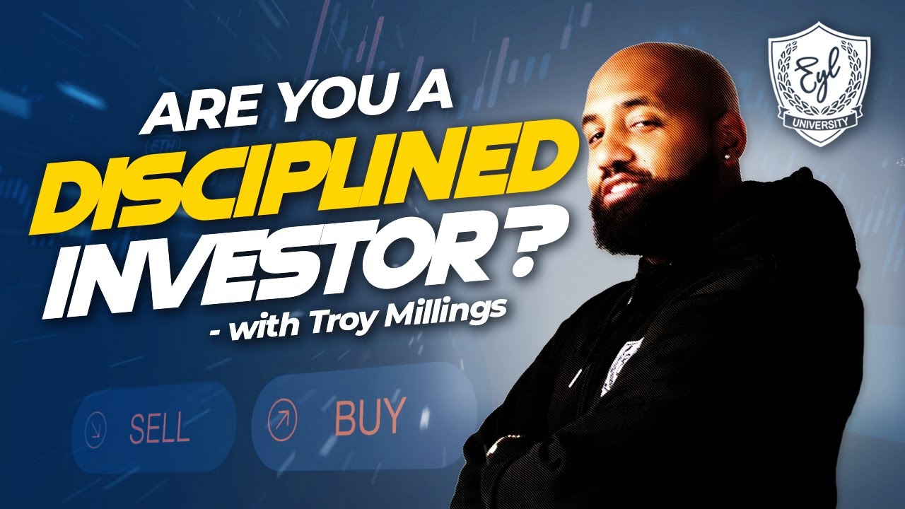 Are you a Disciplined Investor? | Troy Millings EYLU - YouTube