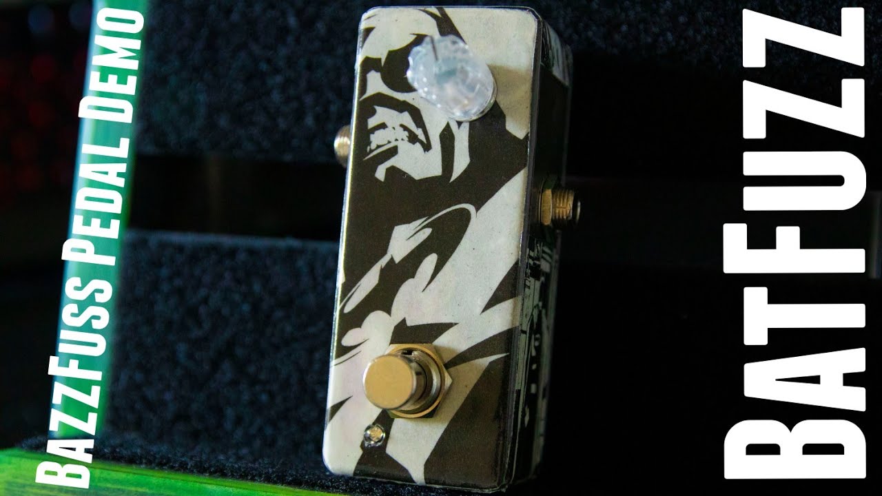 Bazz Fuss Fuzz Pedal Demo - The BatFuzz. - YouTube