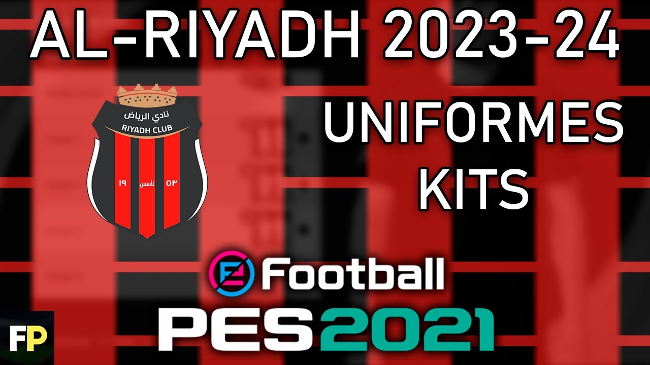 PES 2021 - Uniformes/kits Al-Riyadh (23-24) Xbox - YouTube