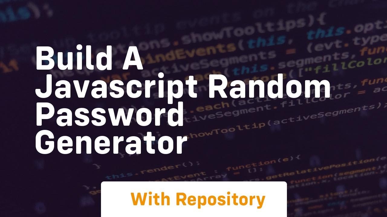 Build A Javascript Random Password Generator Youtube 2976