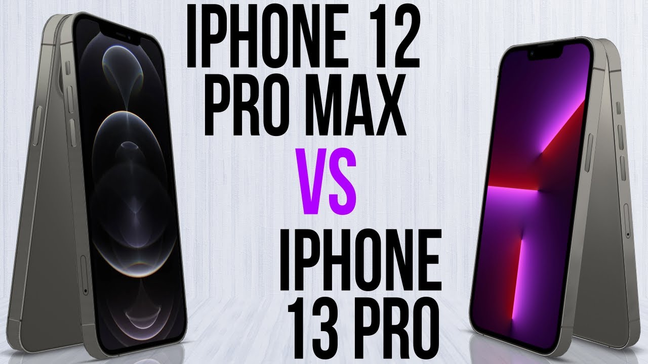iPhone 12 Pro Max vs iPhone 13 Pro (Comparativo) - YouTube