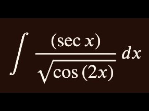 Calculus - Integration - Integral of Sec x / sqrt( Cos 2x) - YouTube