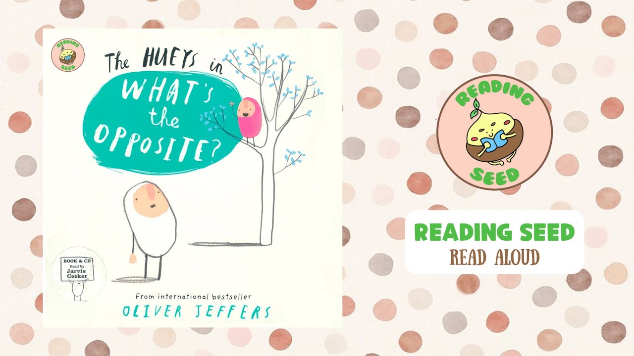 The Hueys in What's The Opposite?(Read Aloud)-Oliver Jeffers |Story For ...