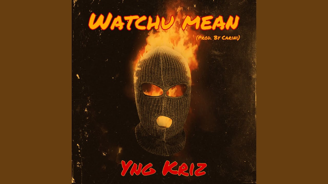 Watchu Mean - YouTube