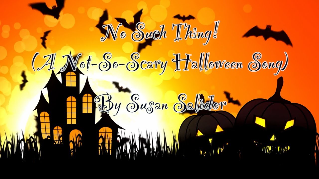 No Such Thing! (A Not-So-Scary Halloween Song) & video for children. # ...