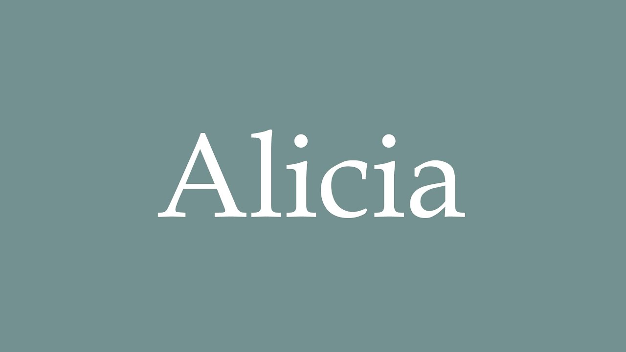 How to Pronounce ''Alicia'' Correctly in French - YouTube