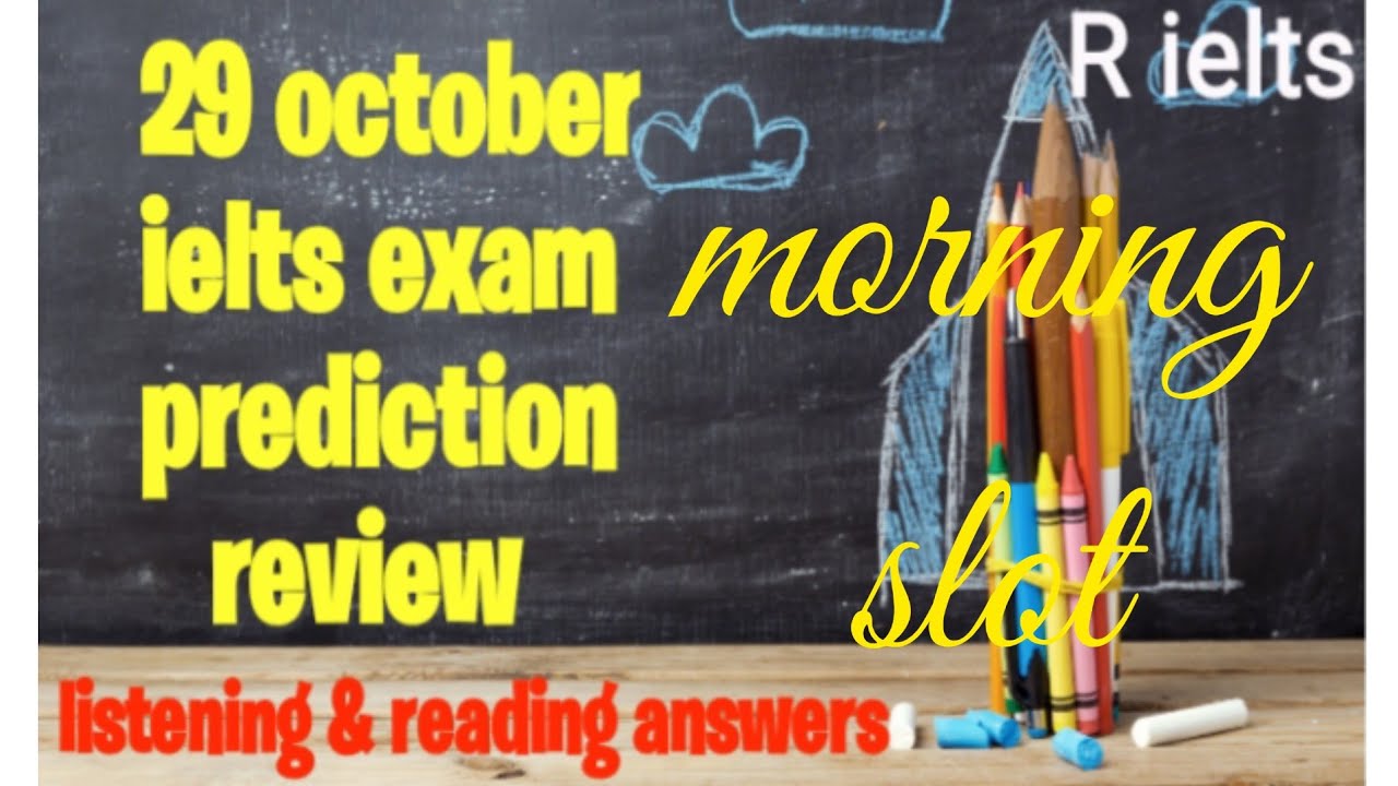 29 october ielts exam review | 29 october exam answers | 5, 9 november ...