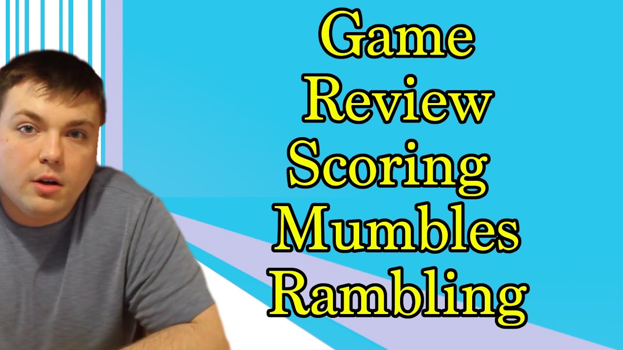 Game Review Scoring || Discussion || Mumble Rambling - YouTube