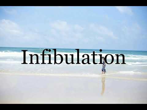 How To Pronounce Infibulation🌈🌈🌈🌈🌈🌈Pronunciation Of Infibulation - YouTube