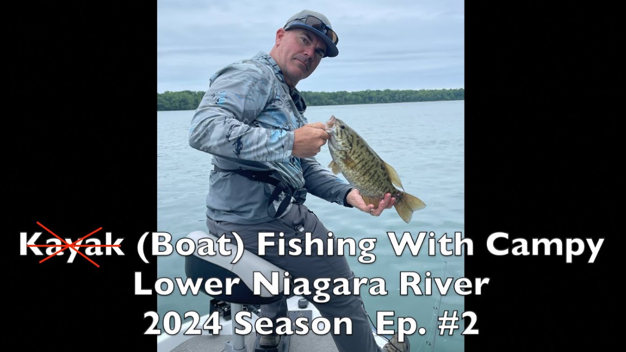 Kayak (BOAT) Fishing with Campy-2024 Season Ep.#2-Lower Niagara River ...