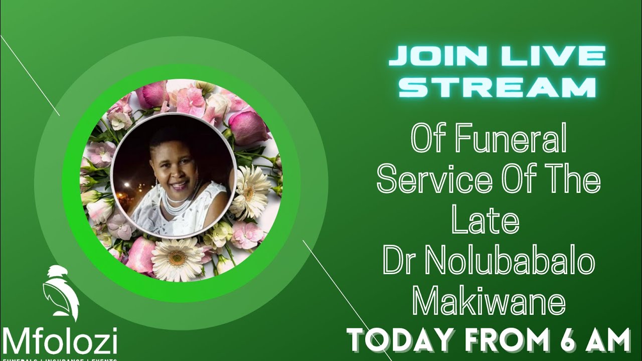 Funeral Service of Late Dr Nolubabalo Makiwane By Mfolozi Group - YouTube