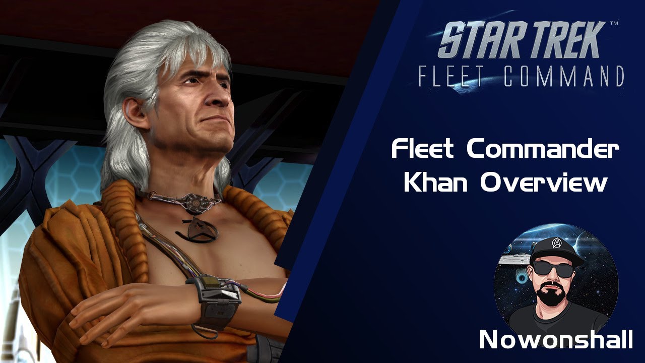 Star Trek - Fleet Command - Fleet Commander Khan Overview - YouTube