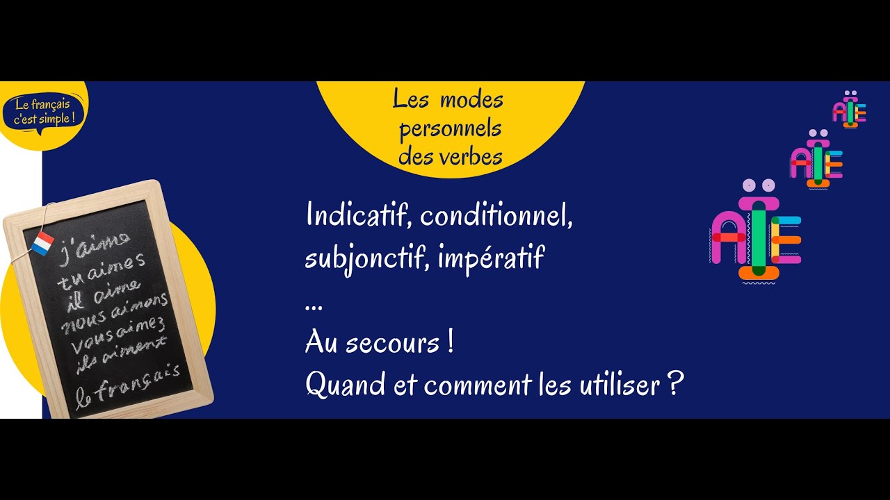 Les modes personnels des verbes - Le français c'est simple ! - YouTube