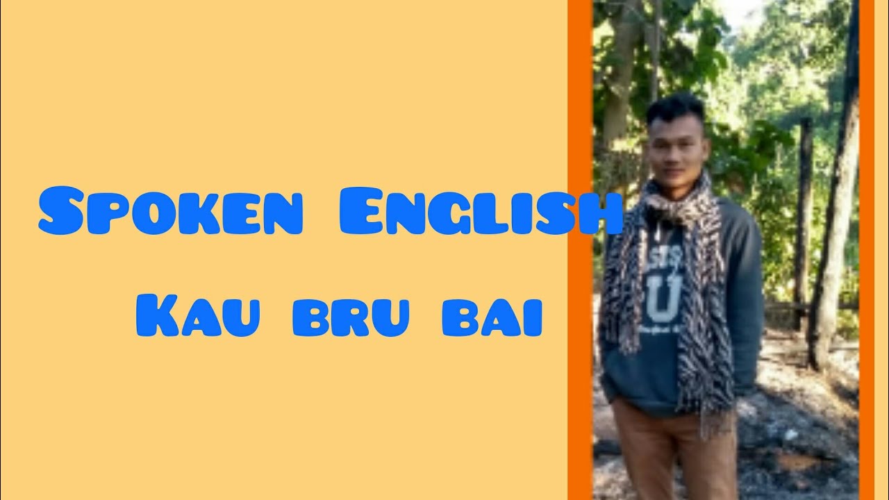 Spoken English// English to Kau bru// From An Analytical study on Bru ...