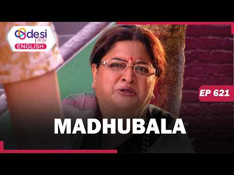 MADHUBALA| Full Episode 621 | Forget The Past And Forgive | Desi Play-English
