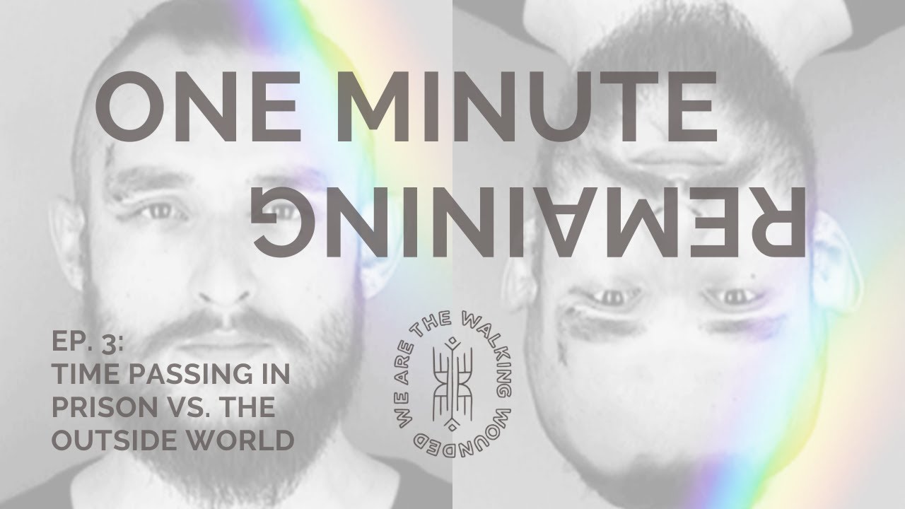 One Minute Remaining | Ep 3: Time passing in prison vs. the outside ...