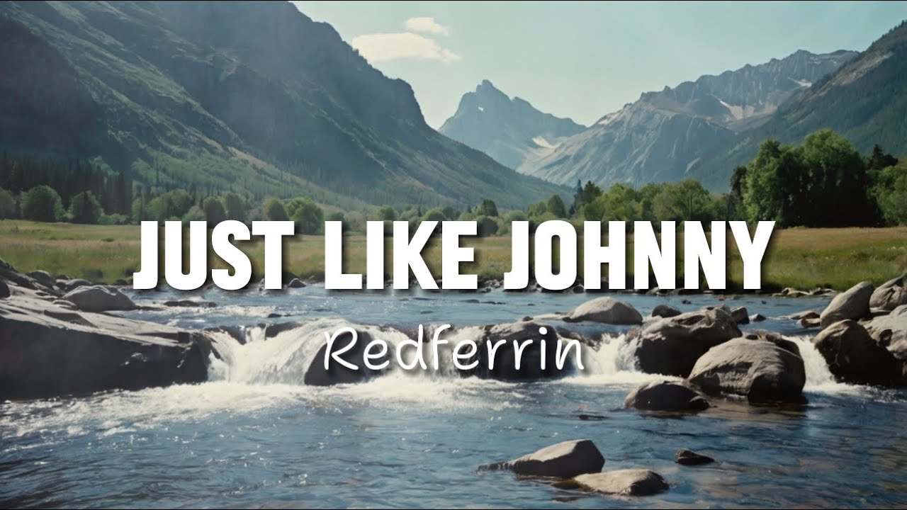 Redferrin - Just Like Johnny - Cover Lyrics - YouTube