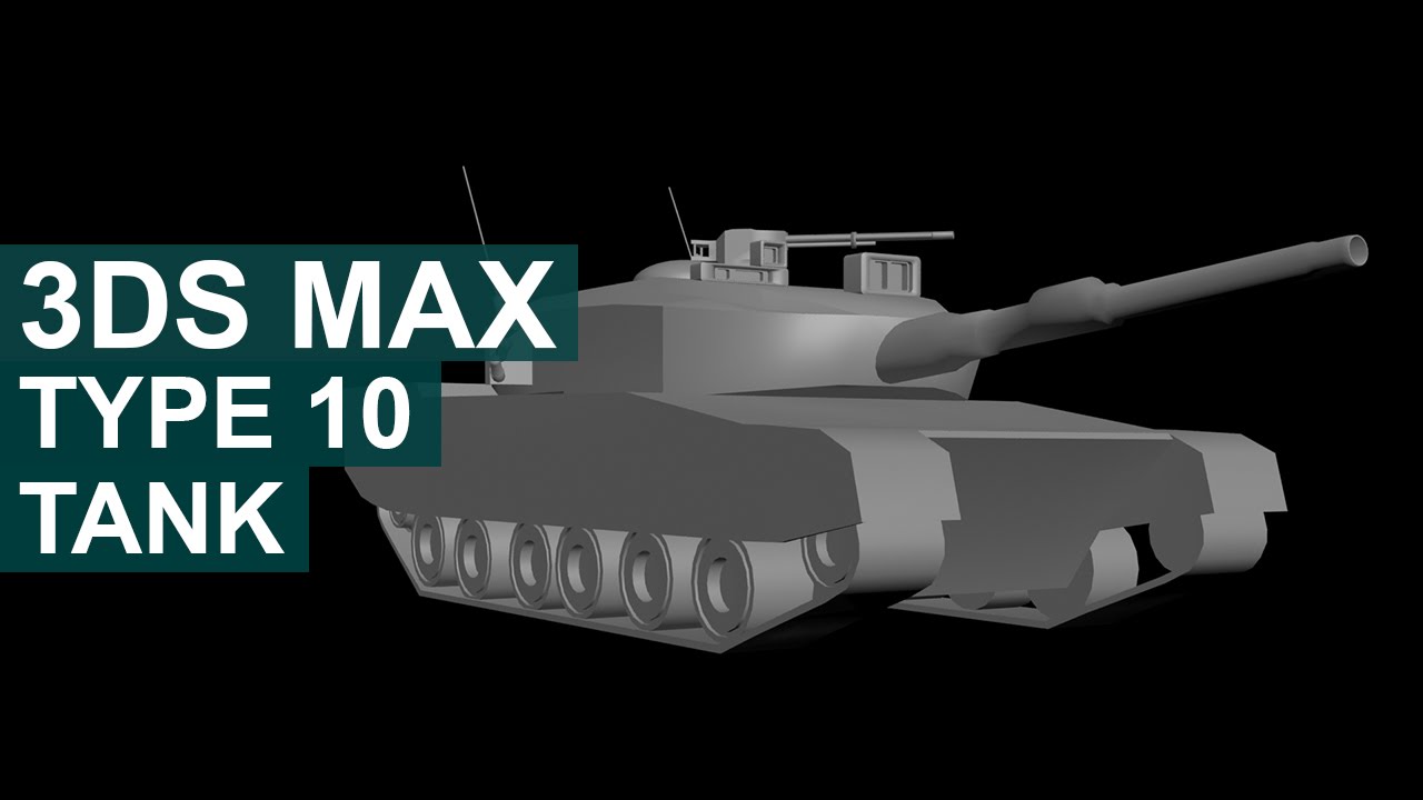 3DS Max - Modelling a Type 10/ Type 90 Tank - YouTube