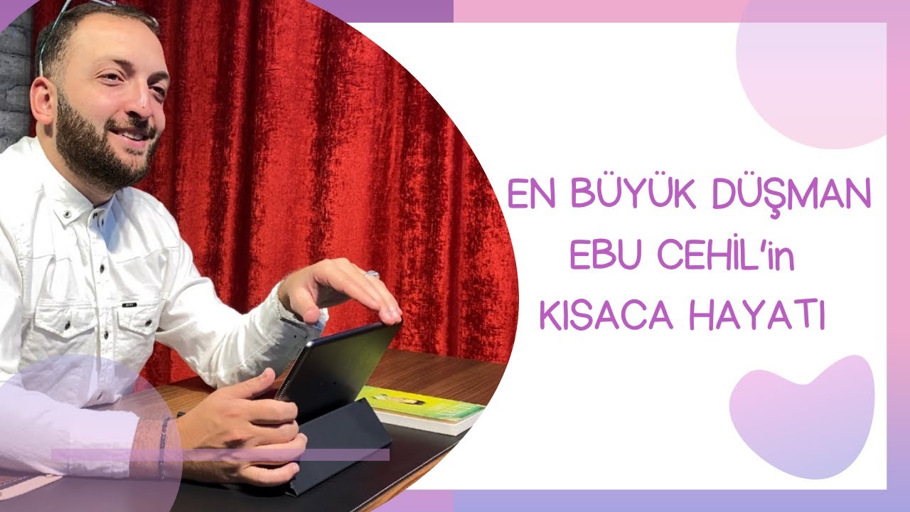 EBU CEHİL KISACA KİMDİR? / Hüseyin KARTALER - YouTube