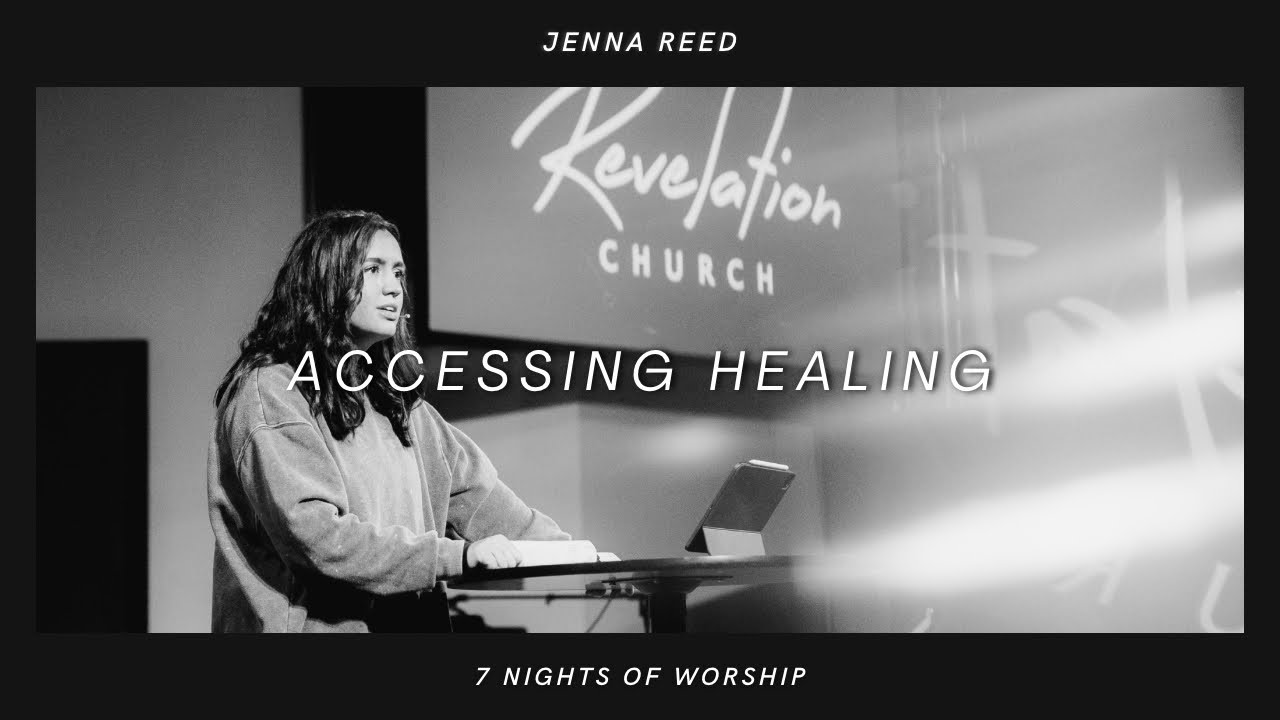 ACCESSING HEALING - JENNA REED - REVELATION CHURCH - YouTube