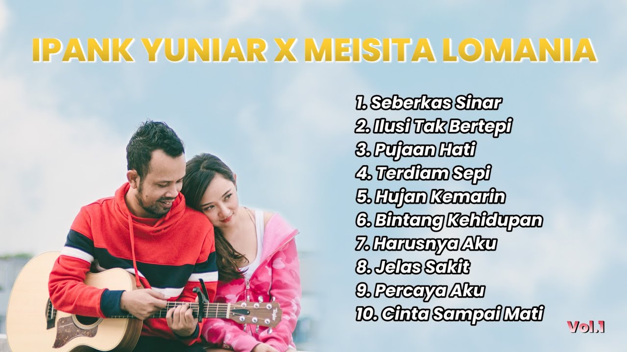 SEBERKAS SINAR | IPANK YUNIAR X MEISITA LOMANIA | FULL ALBUM VOL.1 ...