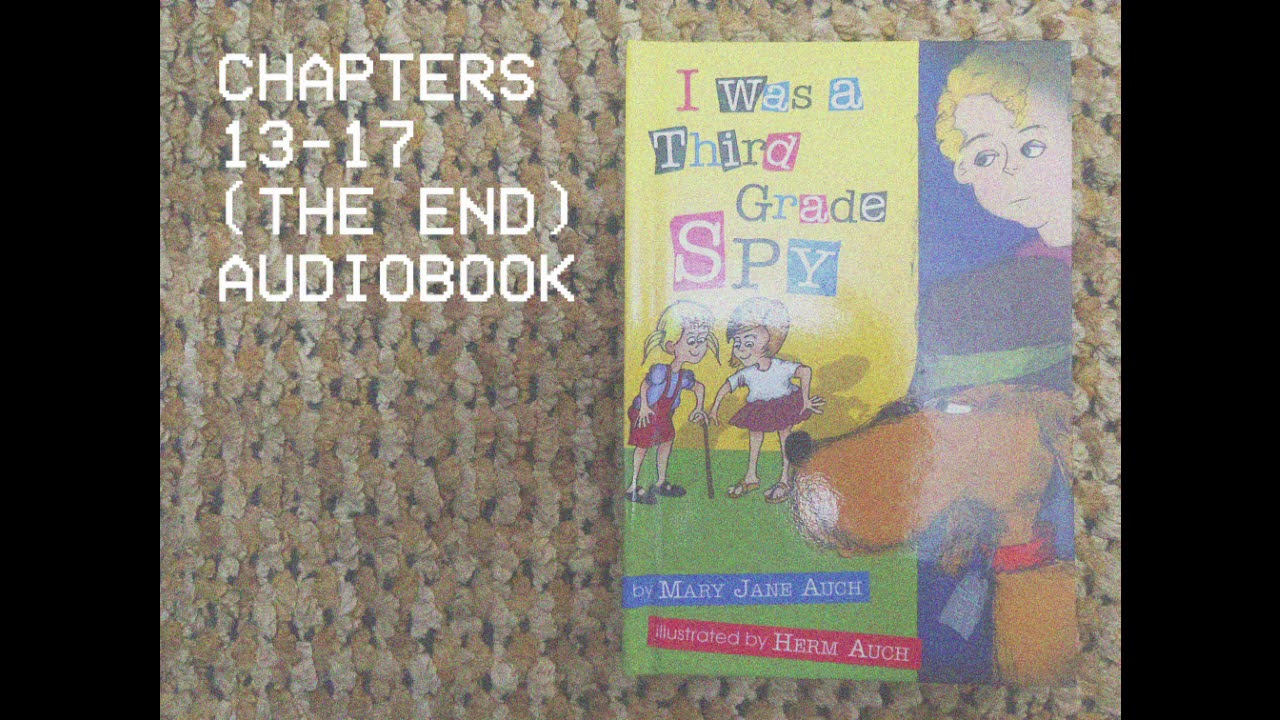 I Was a Third Grade Spy, Chapters 13-17 (the end), Audiobook - YouTube