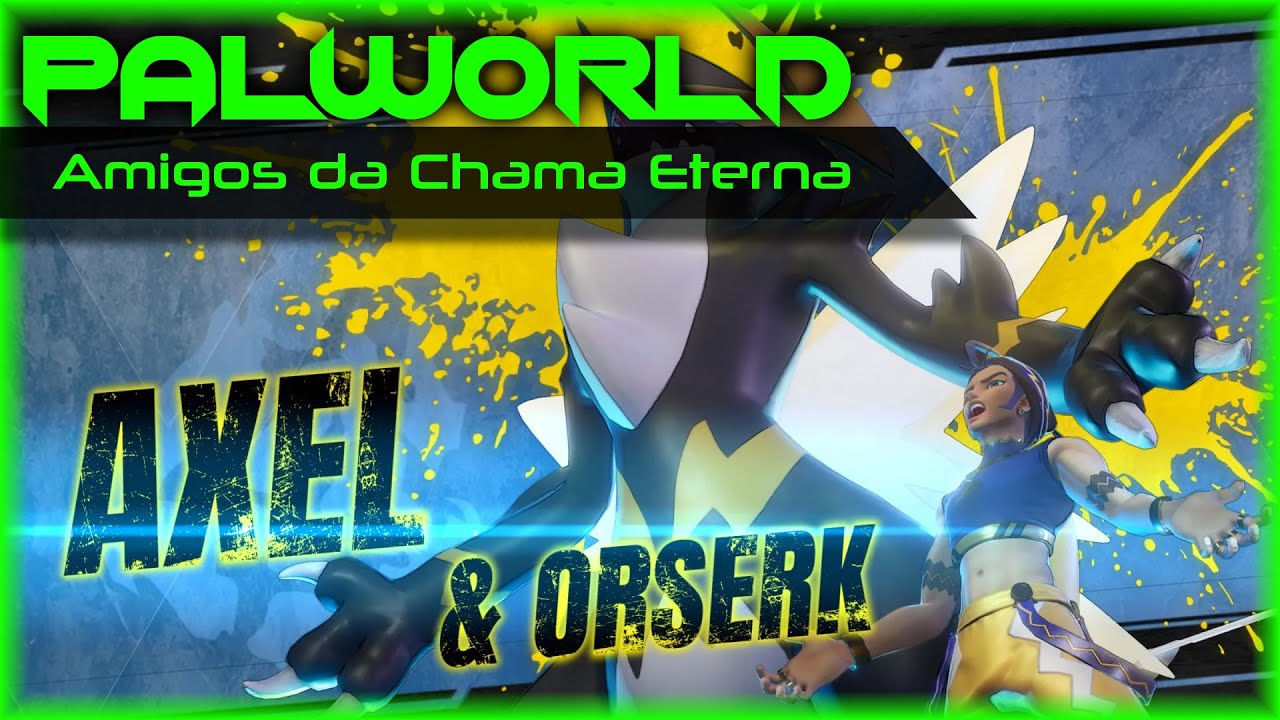 Como derrotar Axel e Orserk - Amigos da Chama Eterna - Palworld - YouTube