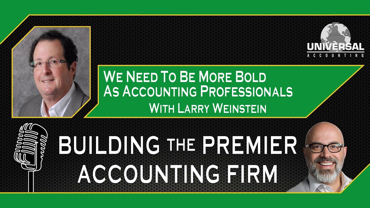 We Need To Be More Bold As Accounting Professionals with Larry ...