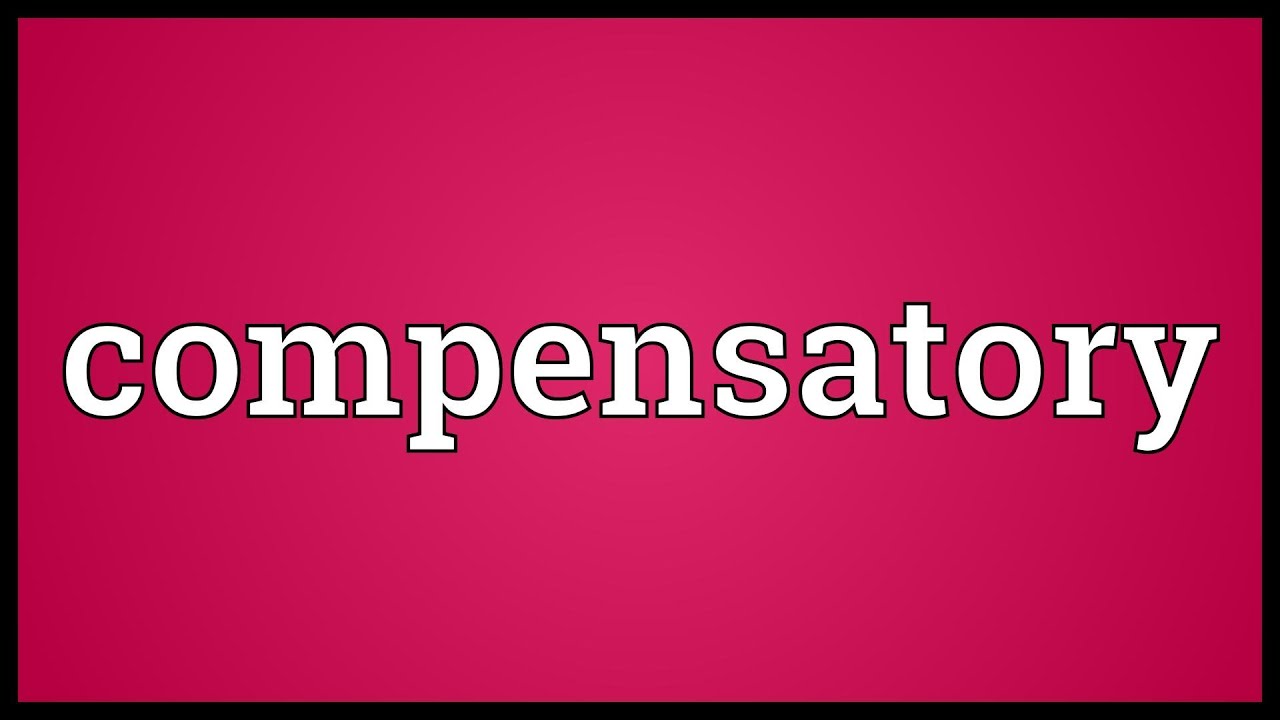 Compensatory Meaning YouTube compensatory-meaning-youtube