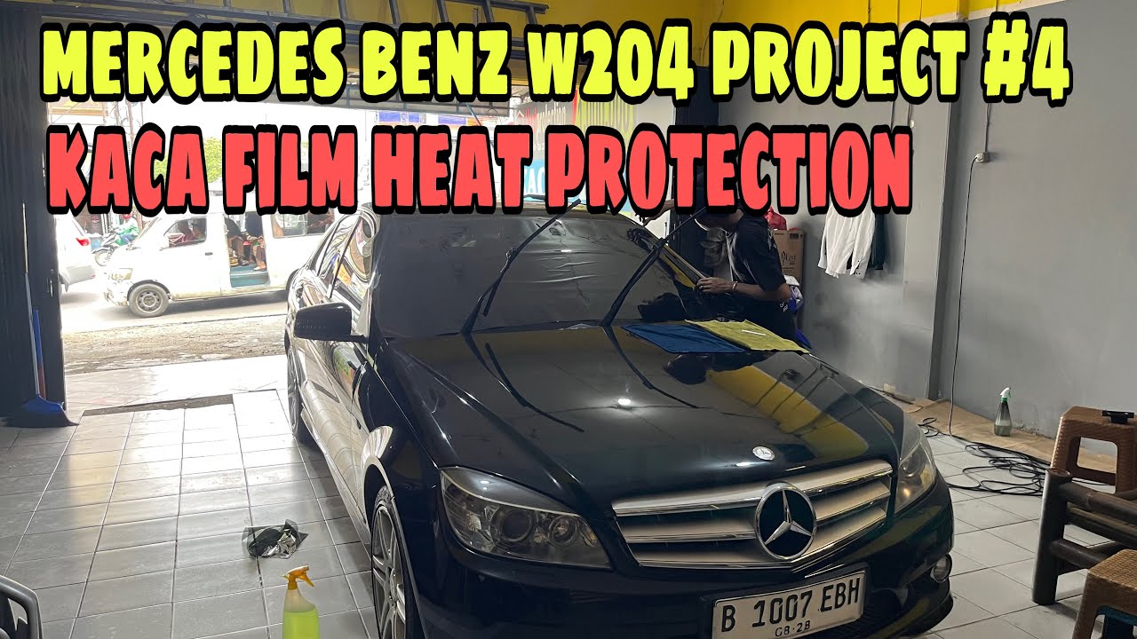 MERCEDES BENZ W204 PROJECT #4 KACA FILM HEAT PROTECTION - YouTube