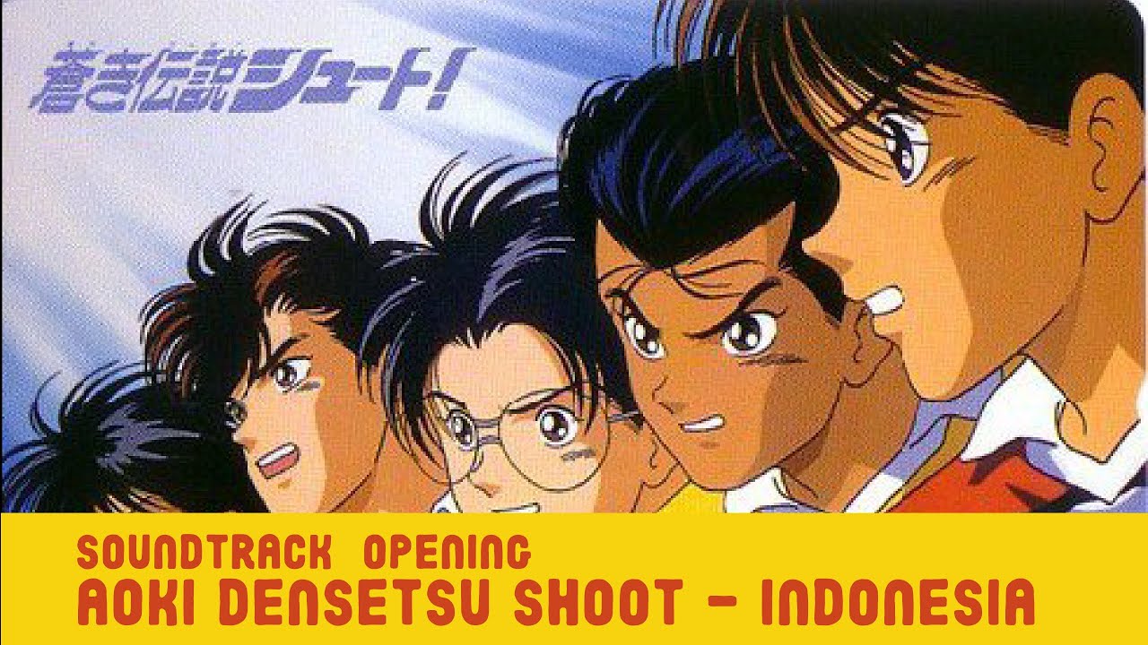 Aoki Densetsu Shoot ! - Opening Soundtrack Indonesia - YouTube