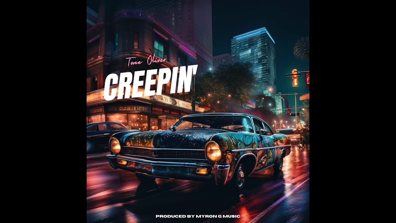 Tone Oliver - Creepin' (Produced by Myron G Music) - YouTube