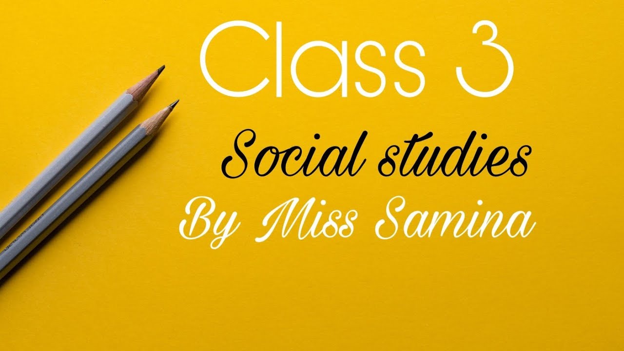 Social Studies Class 3 With Miss Samina Unit3 Day1 YouTube social-studies-class-3-with-miss-samina-unit3-day1-youtube