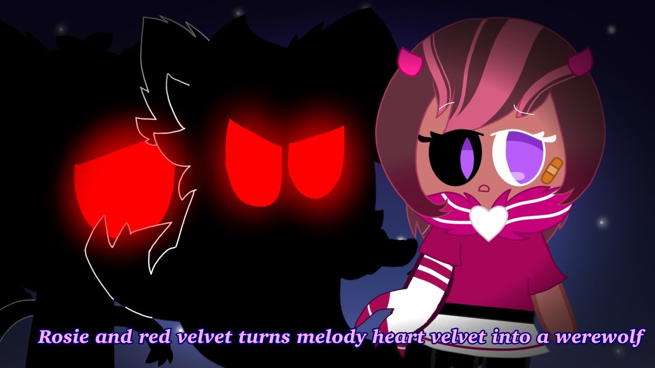 Rosie and red velvet turns melody heart velvet cookie into a werewolf ...