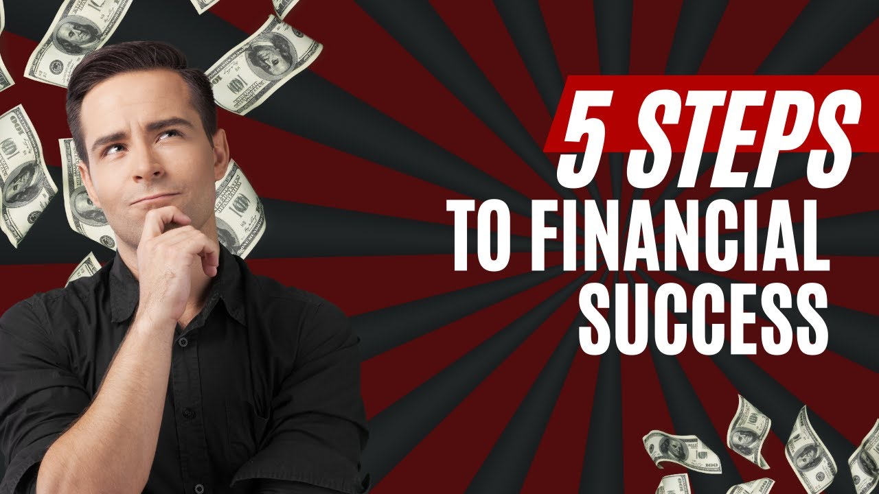 Financial Education - 5 Steps to Financial Success - YouTube