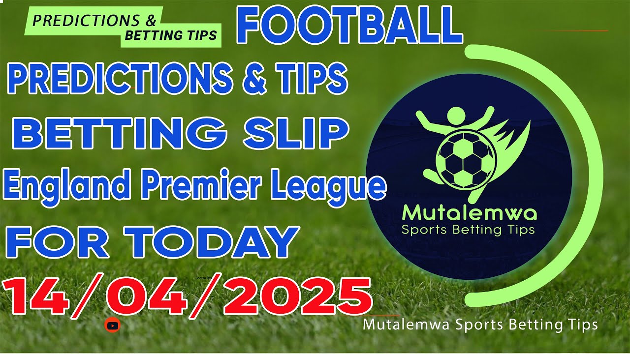 FOOTBALL PREDICTIONS TODAY 14/04/2025 PREDICTIONS TODAY | BETTING TIPS ...