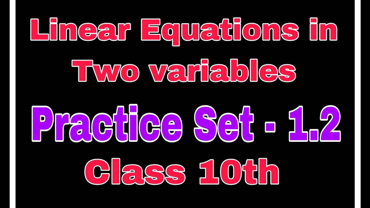 Linear Equations in Two variables | Practice Set 1.2 |Mathematics Part ...