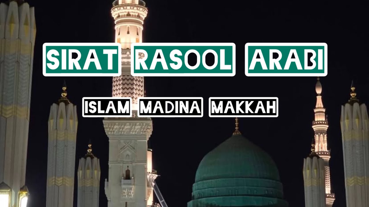 Sirat Rasool arabi || Islam || madina || Makkah. - YouTube