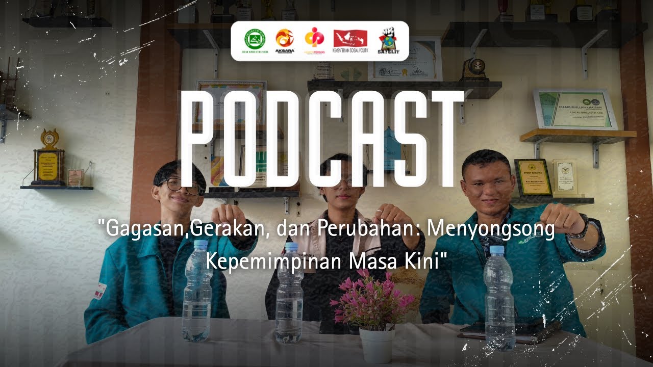 Podcast Bersama CaPres SEBI, "Gagasan,Gerakan, dan Perubahan ...