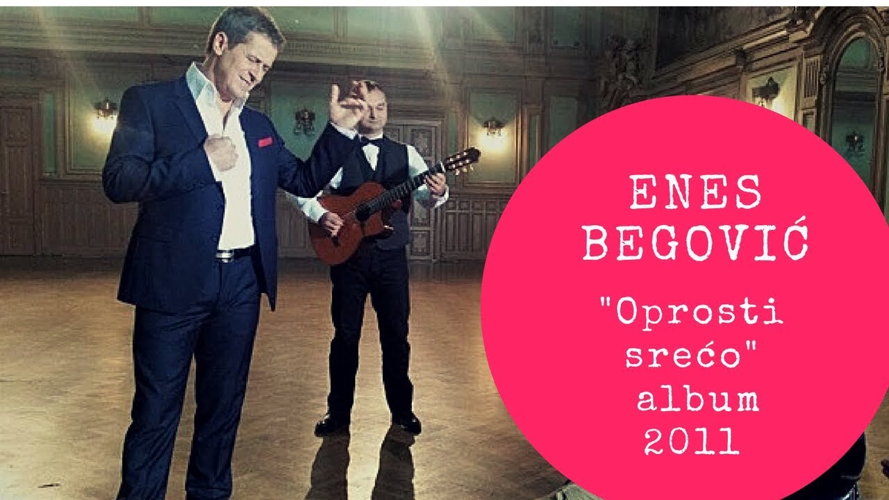ENES BEGOVIC - Oprosti sreco [Official Video] - YouTube Music