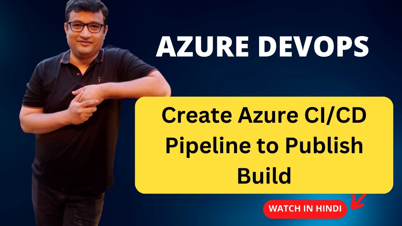 How to create a Azure CI/CD Pipeline to publish the Build? - Deep Dive ...